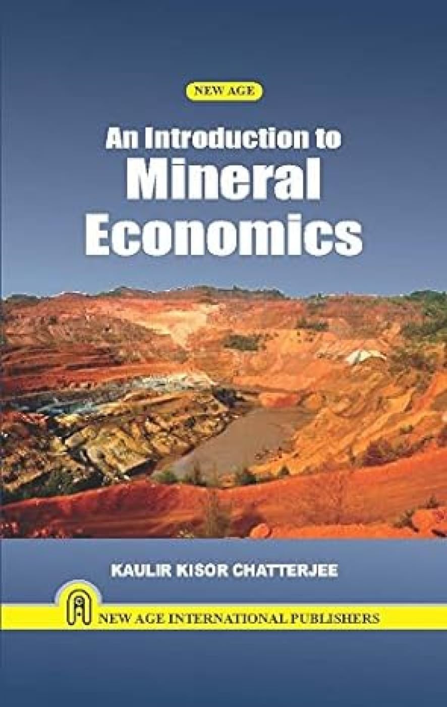 Introduction to Mineral Economics: Chatterjee, K.K.: 9788122415216 ...