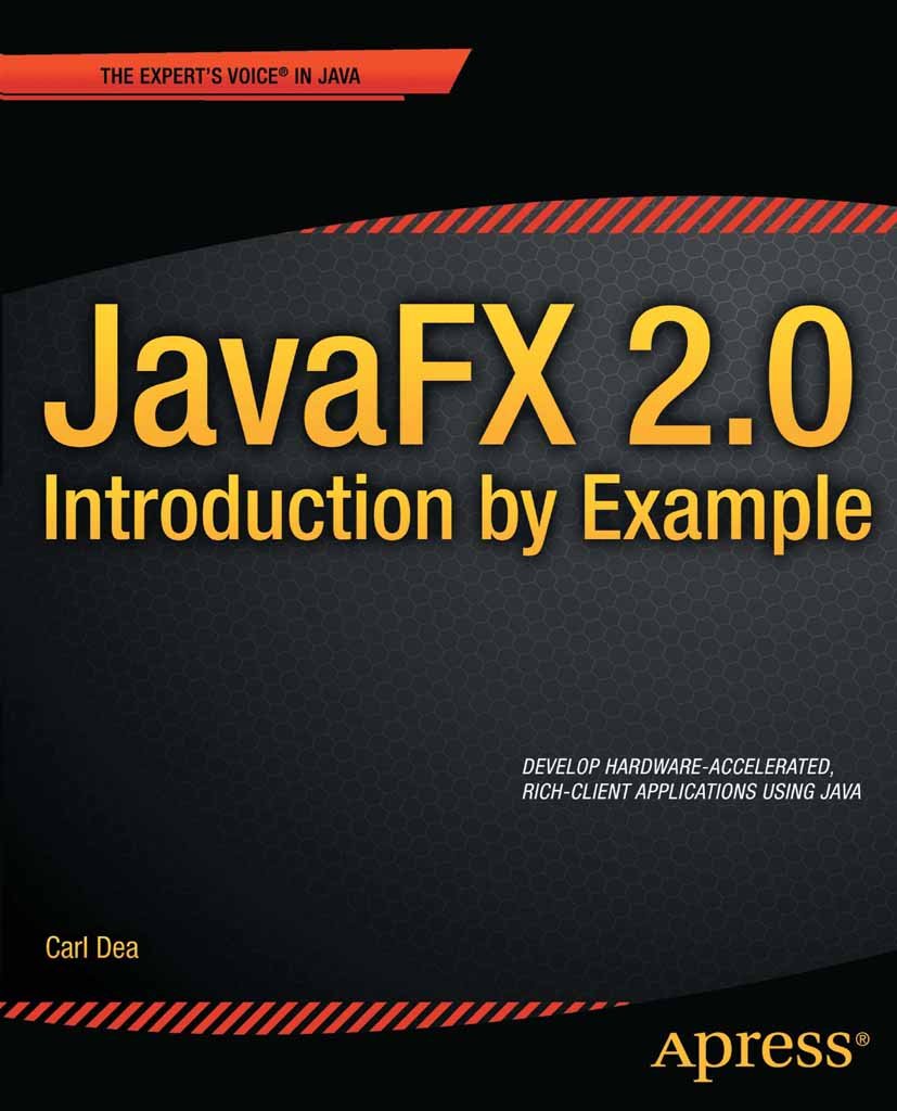 JavaFX 2.0: Introduction by Example (Expert's Voice in Java) 1st ed ...