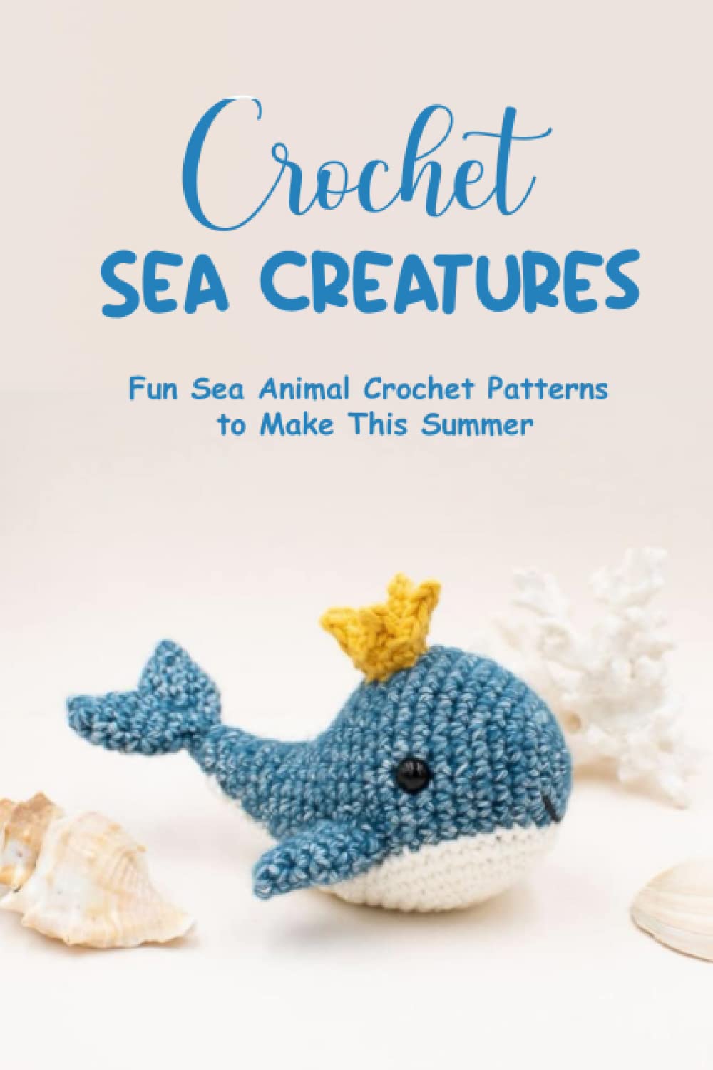 Crochet Sea Creatures: Fun Sea Animal Crochet Patterns to Make This ...