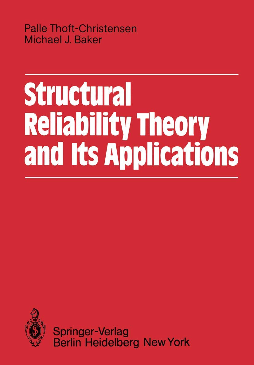 Structural Reliability Theory and Its Applications: Thoft-Cristensen, P ...