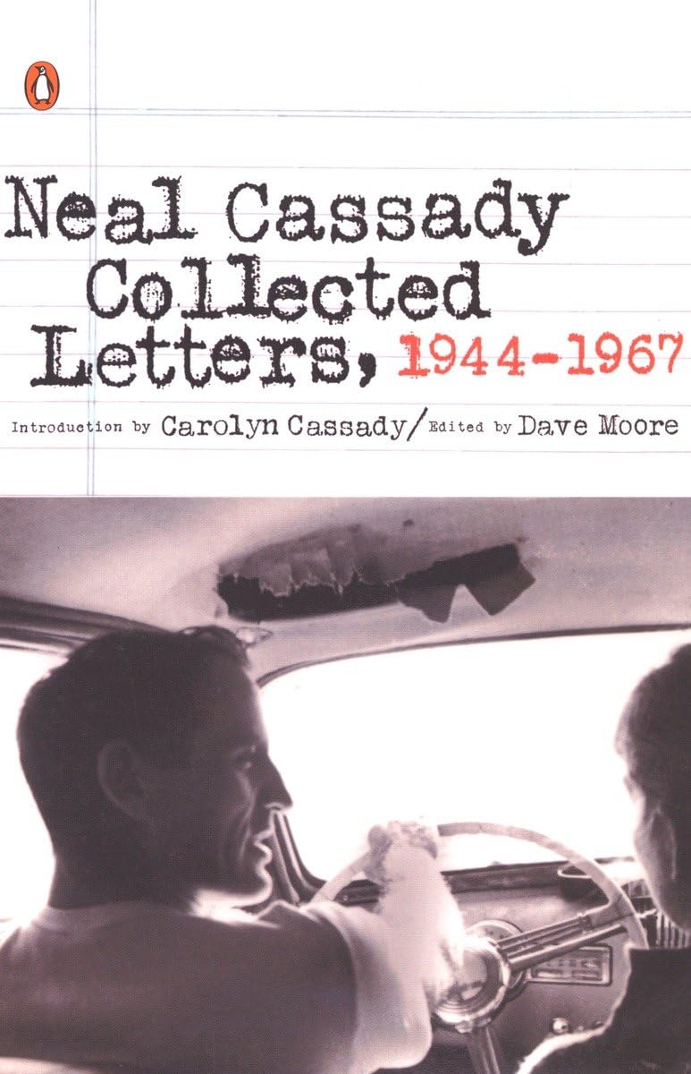 Collected Letters, 1944-1967: Cassady, Neal, Moore, Dave, Cassady ...