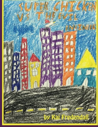 Super Chicken VS the Evil Engineer : Fredendall, Kai: Amazon.in: Books