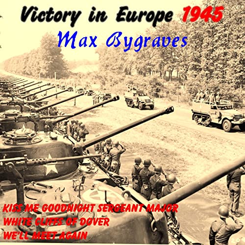 Écouter Victory in Europe 1945 par Max Bygraves sur Amazon Music Unlimited