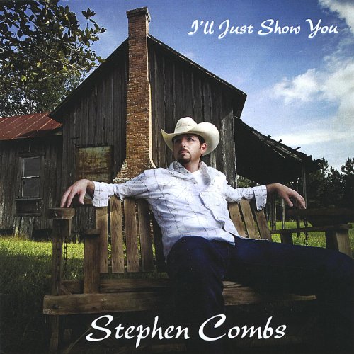 Play I'll Just Show You by Stephen Combs on Amazon Music