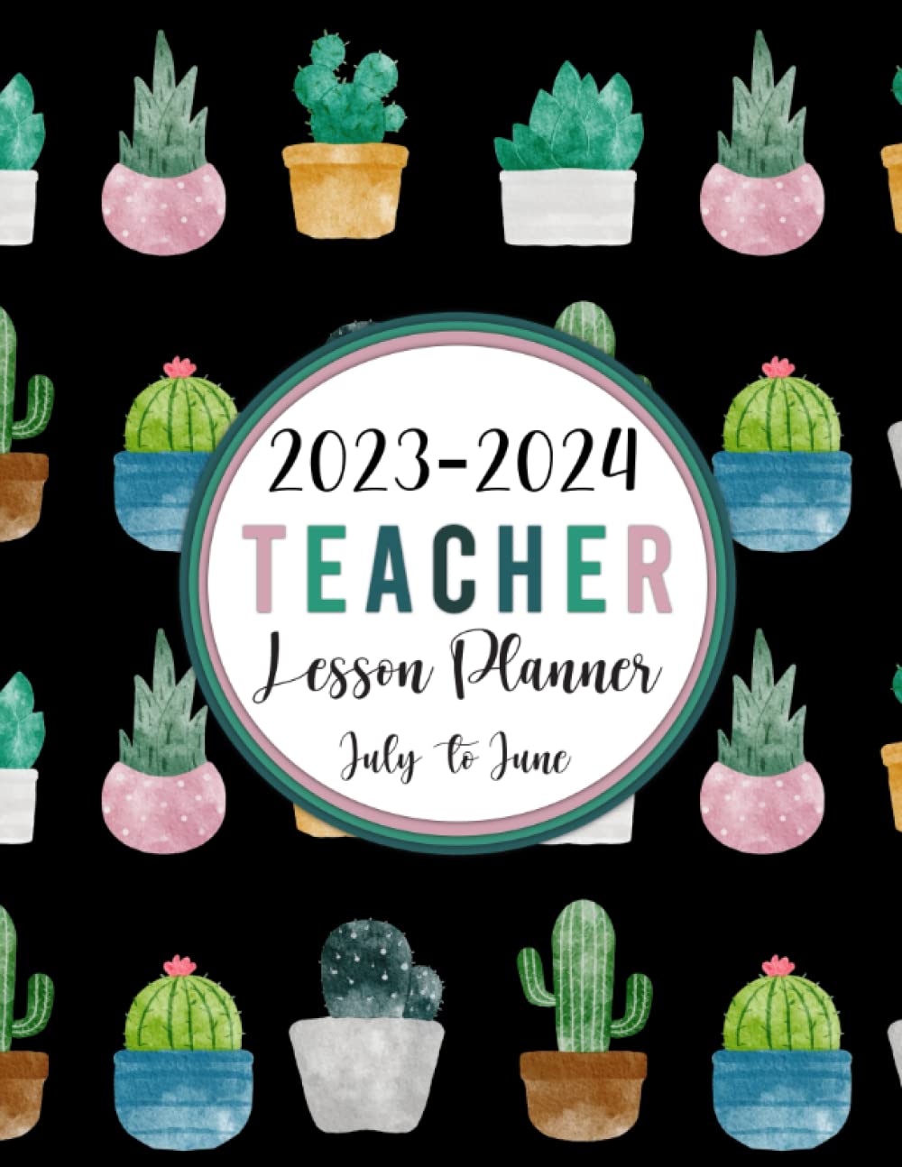 2023-2024 Teacher Lesson Planner July to June: Large Weekly and Monthly ...