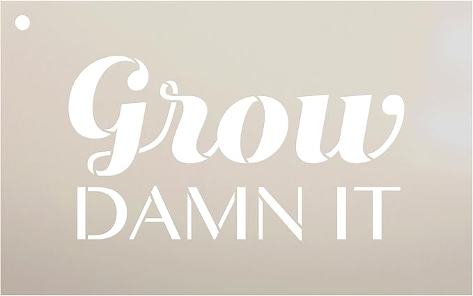 Amazon.com: Grow Damn It Stencil by StudioR12 | Reusable Mylar Template ...