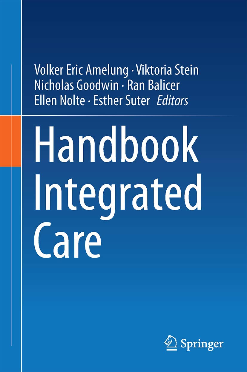 Handbook Integrated Care : Amelung, Volker, Stein, Viktoria, Goodwin ...