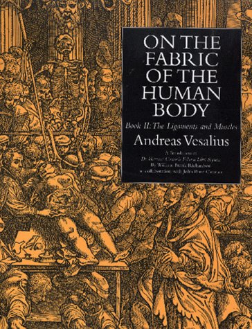 On the Fabric of the Human Body, Book II : The Ligaments & Muscles ...
