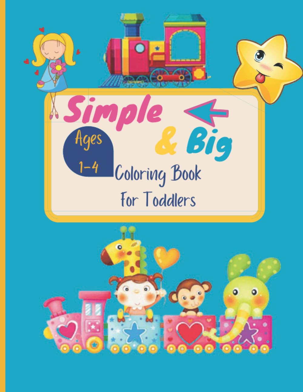 Buy Simple & Big Coloring Book For Toddlers Ages 1-4: 100 Easy, Fun And ...