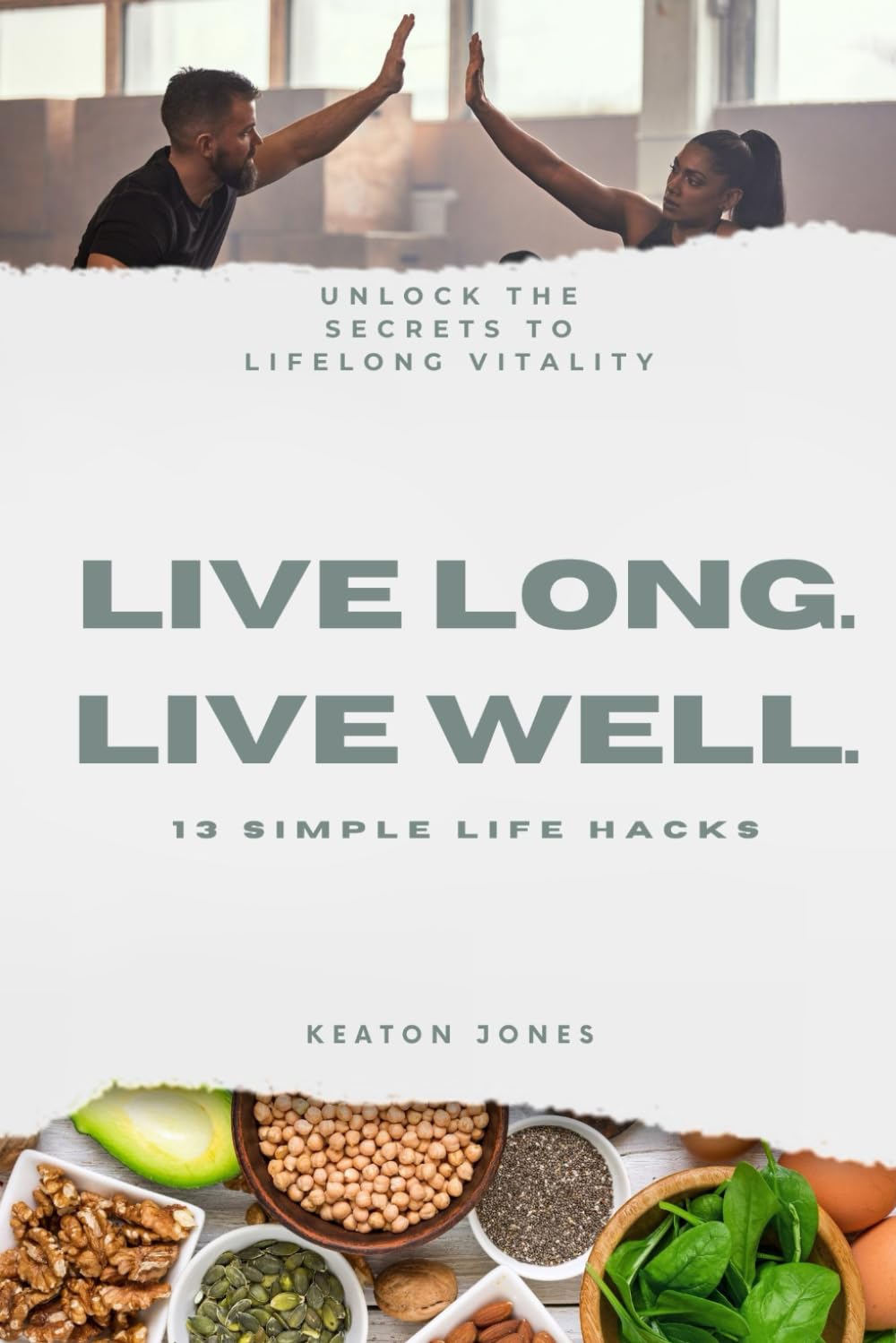 Amazon.com: LIVE LONG. LIVE WELL.: 13 SIMPLE LIFE HACKS: 9798397769037 ...
