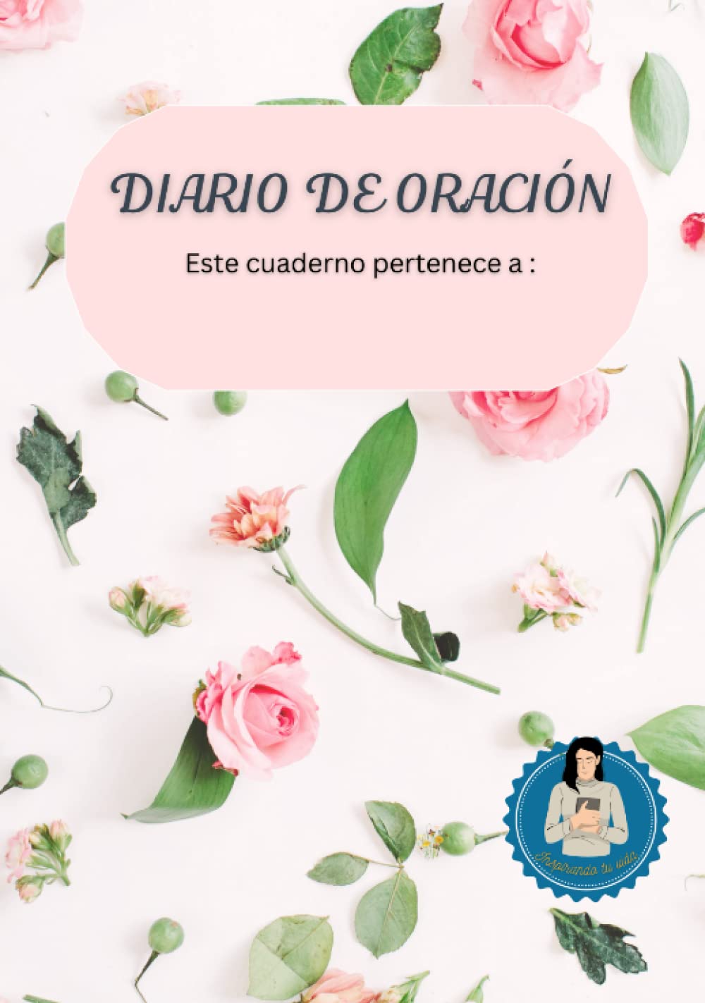Diario de Oración Católico.: Devocional y cuaderno de 3 meses, para ...