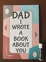 Dad I Wrote A Book About You: Fill In The Blank Book With Prompts About ...