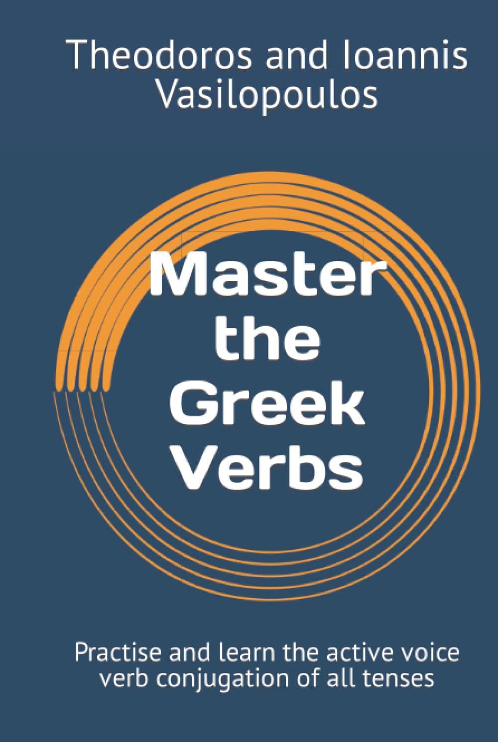 Buy Master the Greek Verbs: Practise and learn the active voice verb ...