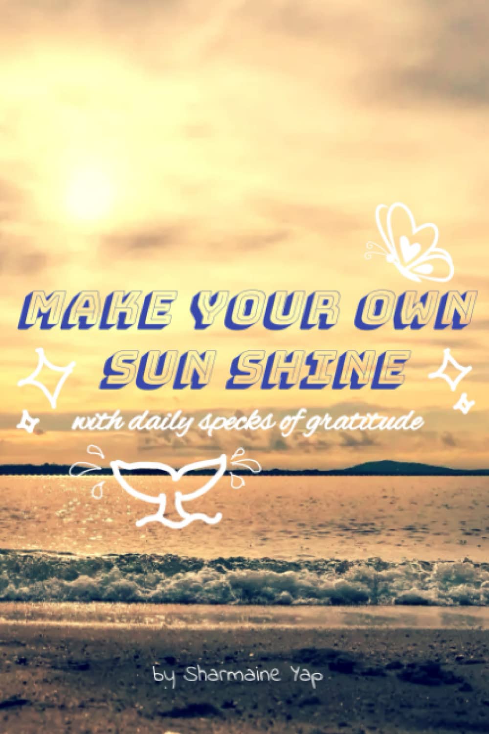 Make your own SUN SHINE: a Daily Gratitude Journal | Positivity Tracker ...