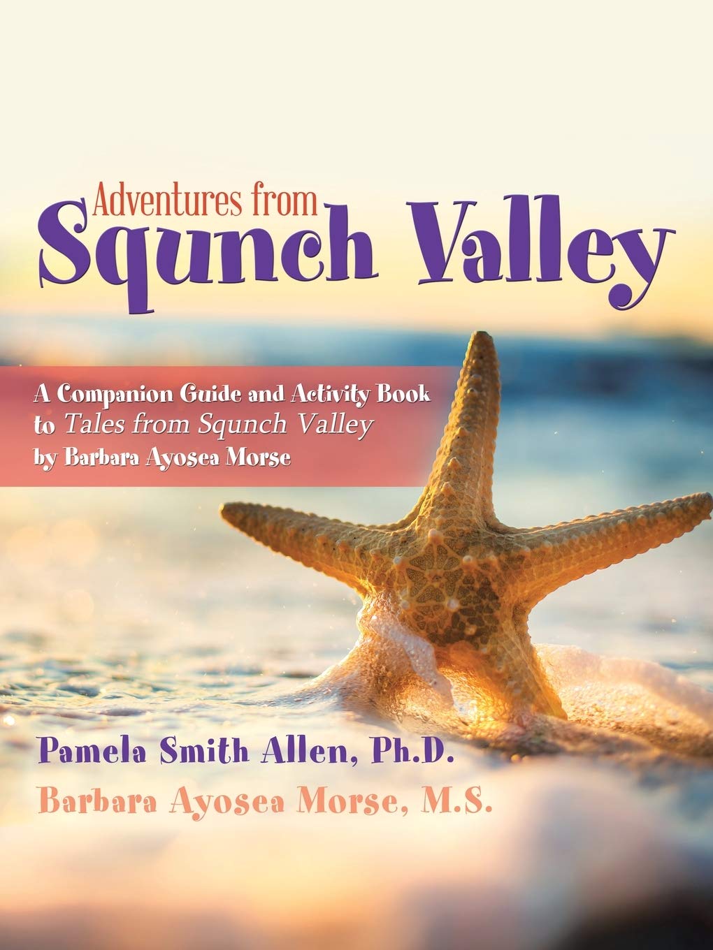 Adventures from Squnch Valley: A Companion Guide and Activity Book to ...