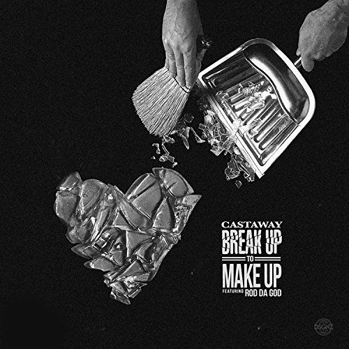 Play Breakup To Makeup (feat. Rod Da God) by Castaway feat. Rod Da God ...
