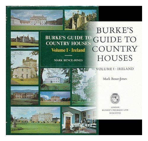 Burke's Guide to Country Houses, volume 1: Ireland by Mark Bence-Jones ...
