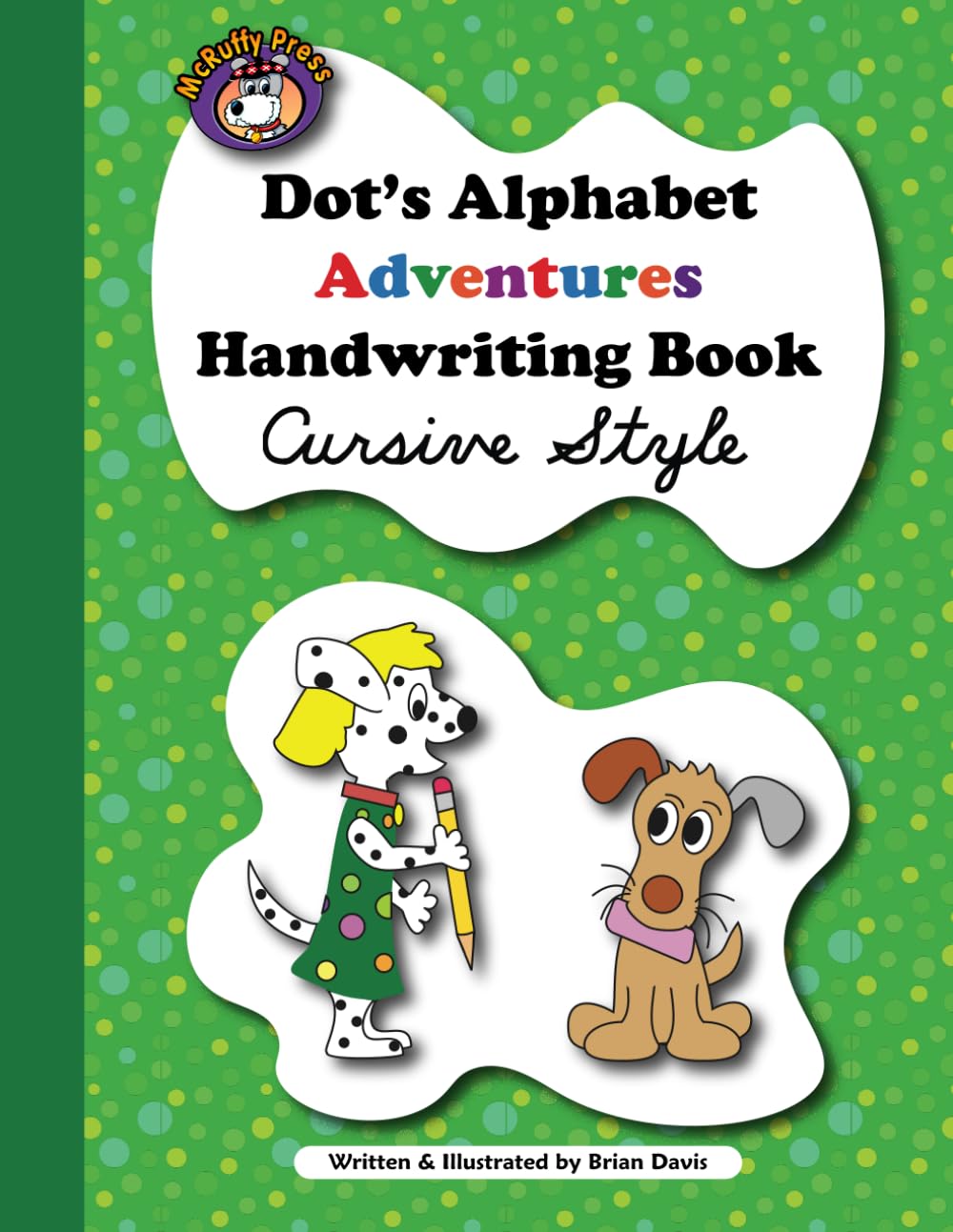 Dot's Alphabet Adventures Handwriting Book: Cursive Style: DAVIS, BRIAN ...