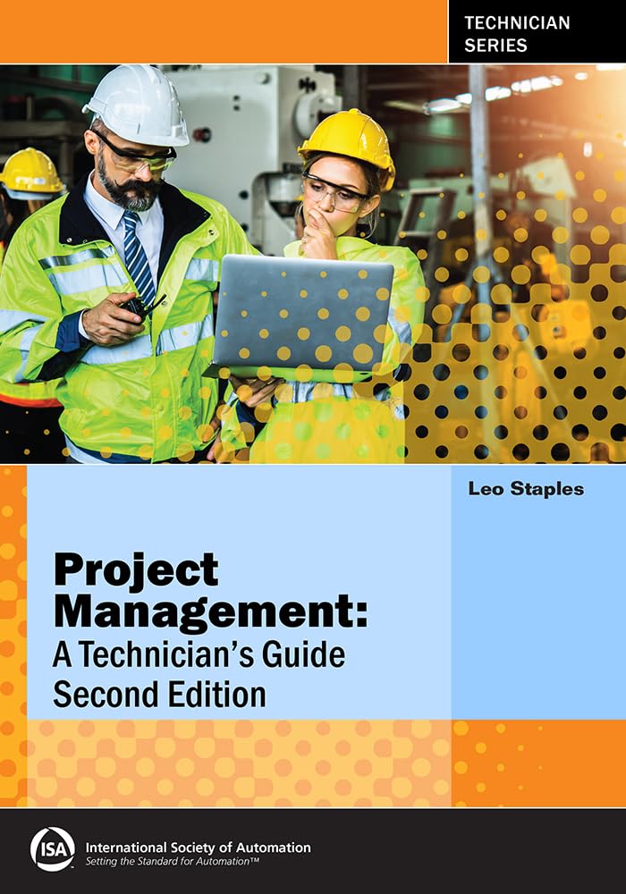 Project Management: A Technician's Guide, Second Edition: Leo Staples ...