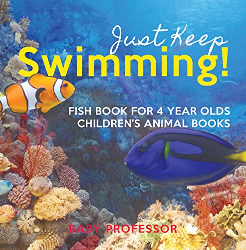 Just Keep Swimming! Fish Book for 4 Year Olds | Children's Animal Books ...