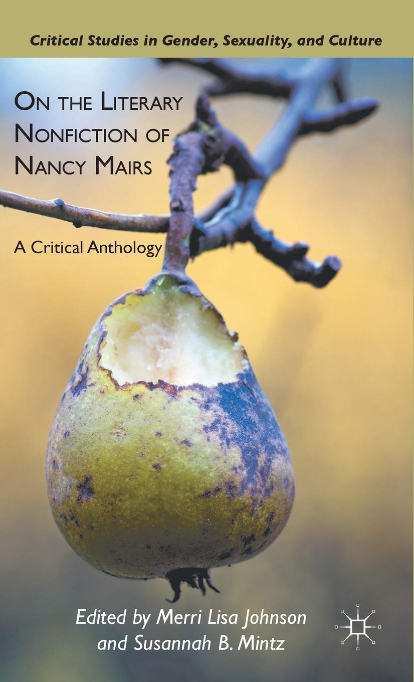 Amazon.com: On the Literary Nonfiction of Nancy Mairs: A Critical ...