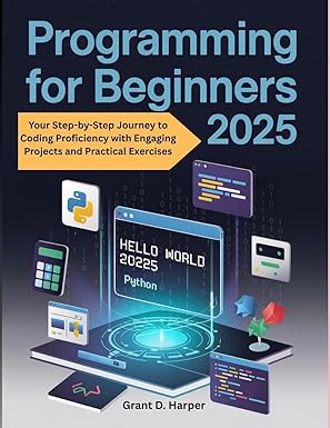 Amazon.com: PROGRAMMING FOR BEGINNERS 2025: Your Step by Step Journey ...