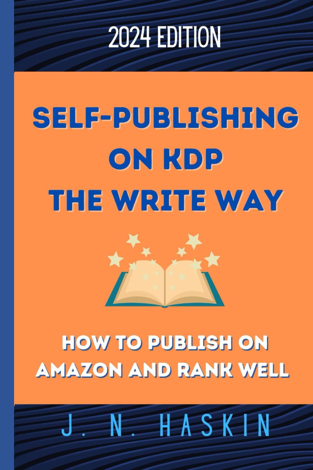 Self-Publishing on KDP the Write Way-How to Publish on Amazon and Rank ...