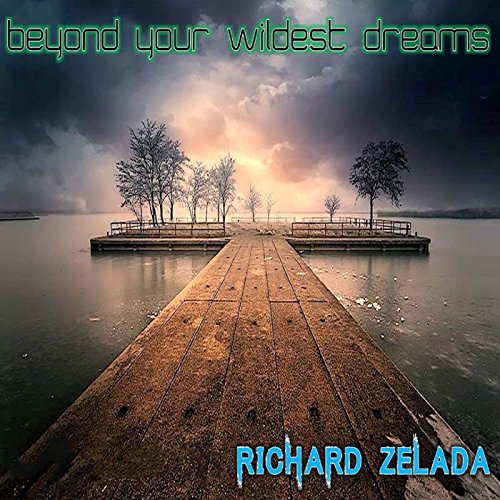 Play Beyond Your Wildest Dreams by Richard Zelada on Amazon Music