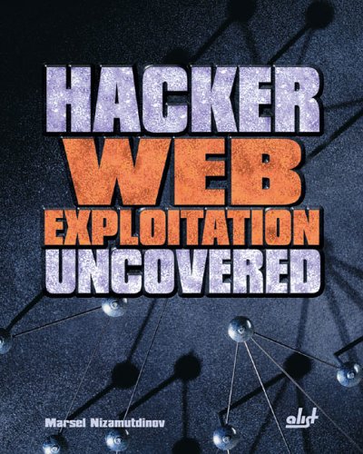 Hacker Web Exploitation Uncovered: Nizamutdinov, Marsel: 9781931769495 ...