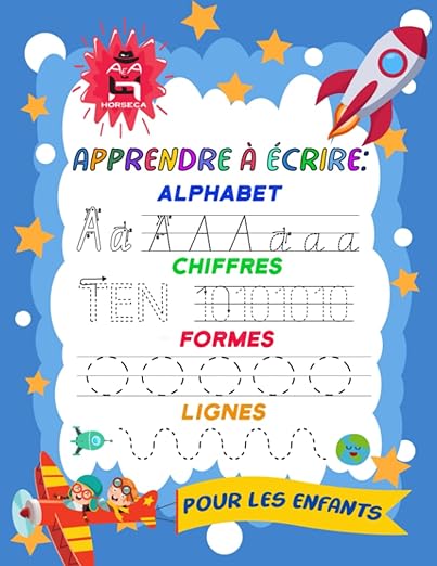 Apprendre à écrire: (alphabet - chiffres - Formes - lignes) pour les ...