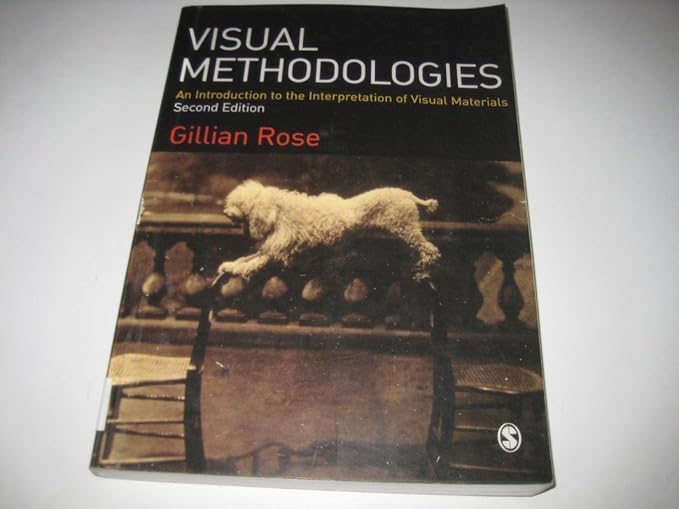 Visual Methodologies: An Introduction to the Interpretation of Visual ...