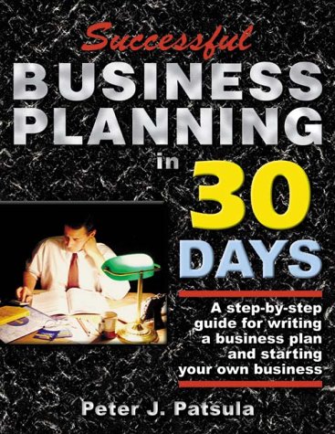 Successful Business Planning in 30 Days: A Step-by-Step Guide for ...