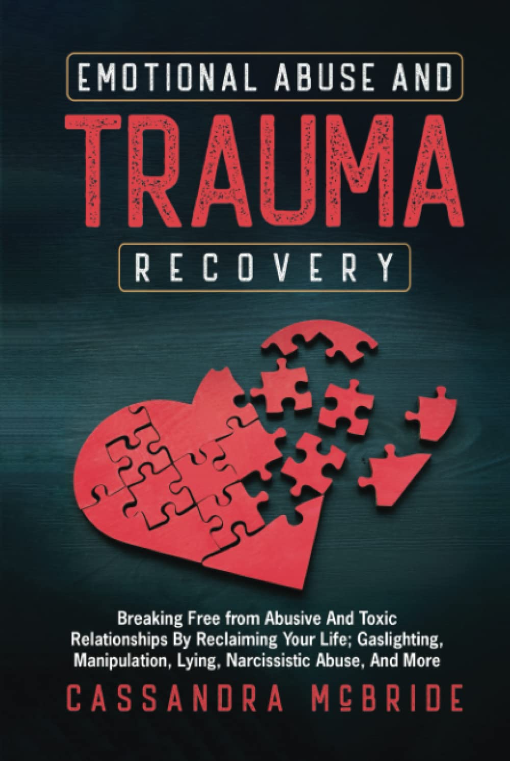Emotional Abuse and Trauma Recovery: Breaking Free from Abusive and ...