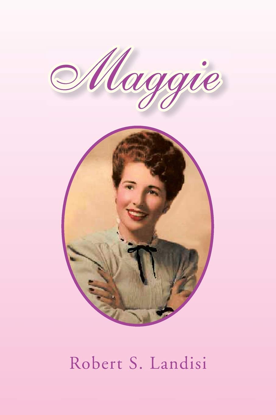 Maggie: Landisi, Robert S.: 9781425787172: Amazon.com: Books
