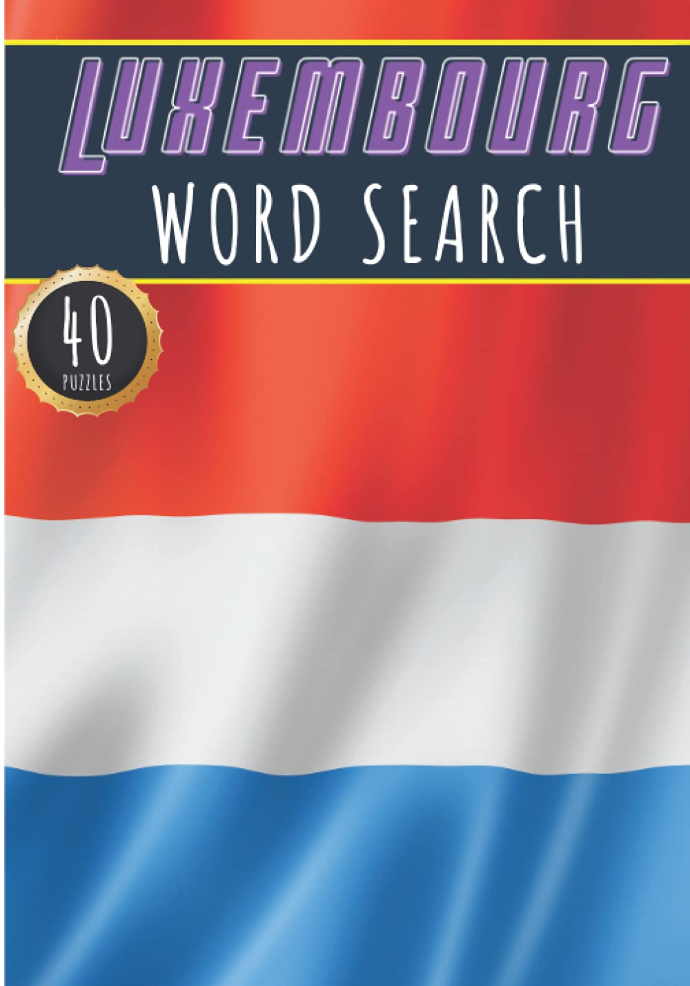 Luxembourg Word Search: 40 Fun Puzzles With Words Scramble for Adults ...