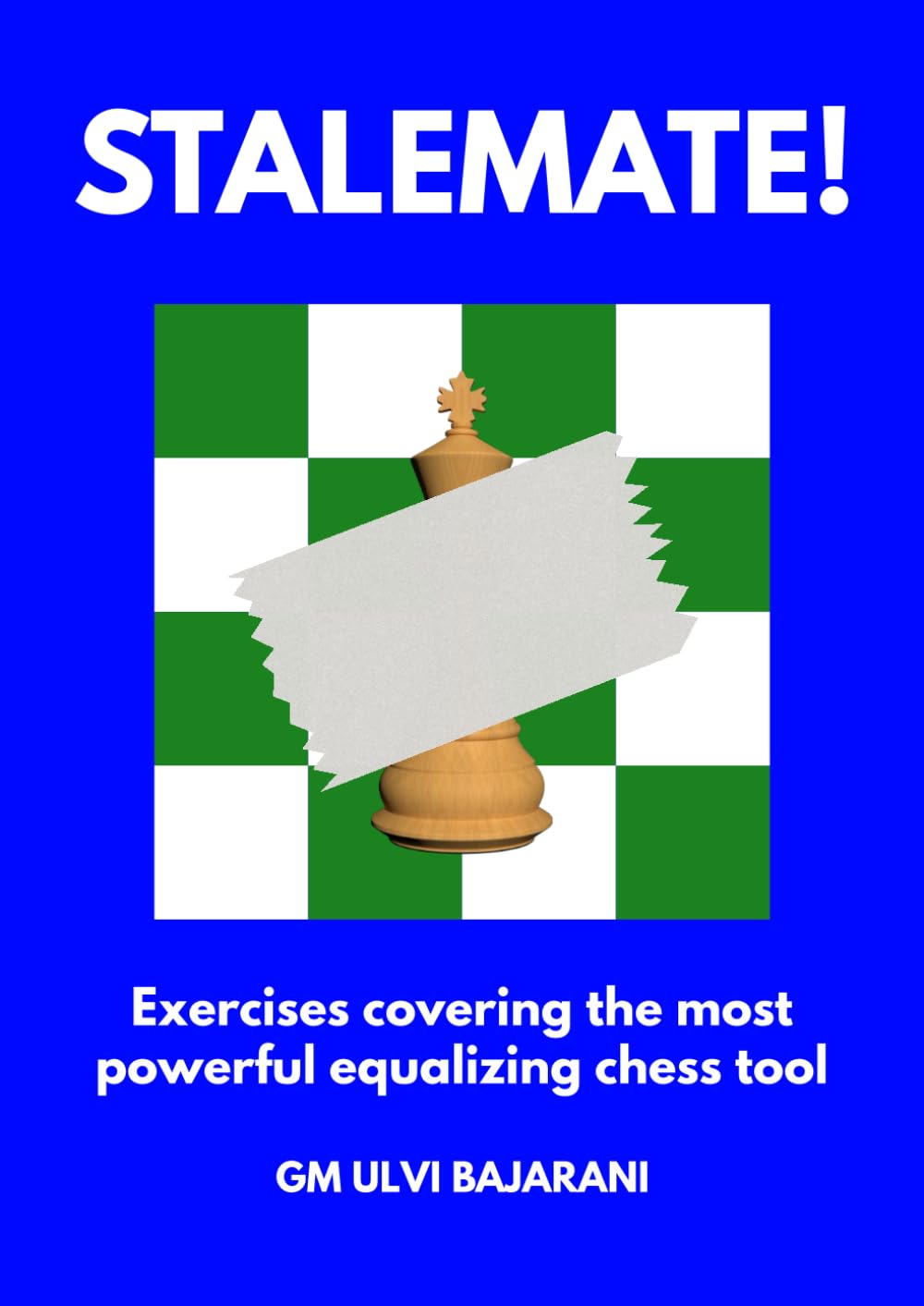 Stalemate!: Exercises covering the most powerful equalizing chess tool ...