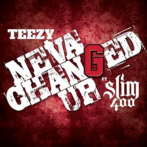Play Neva Changed Up (feat. Slim 400) by Teezy on Amazon Music Unlimited