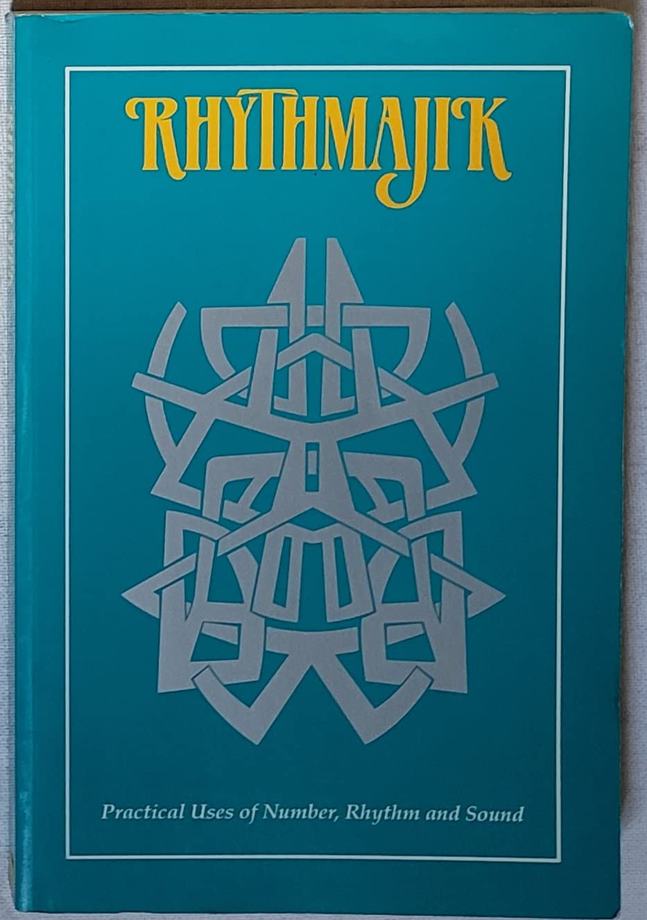 Rhythmajik, Practical Uses of Number, Rhythm and Sound: Z'ev ...