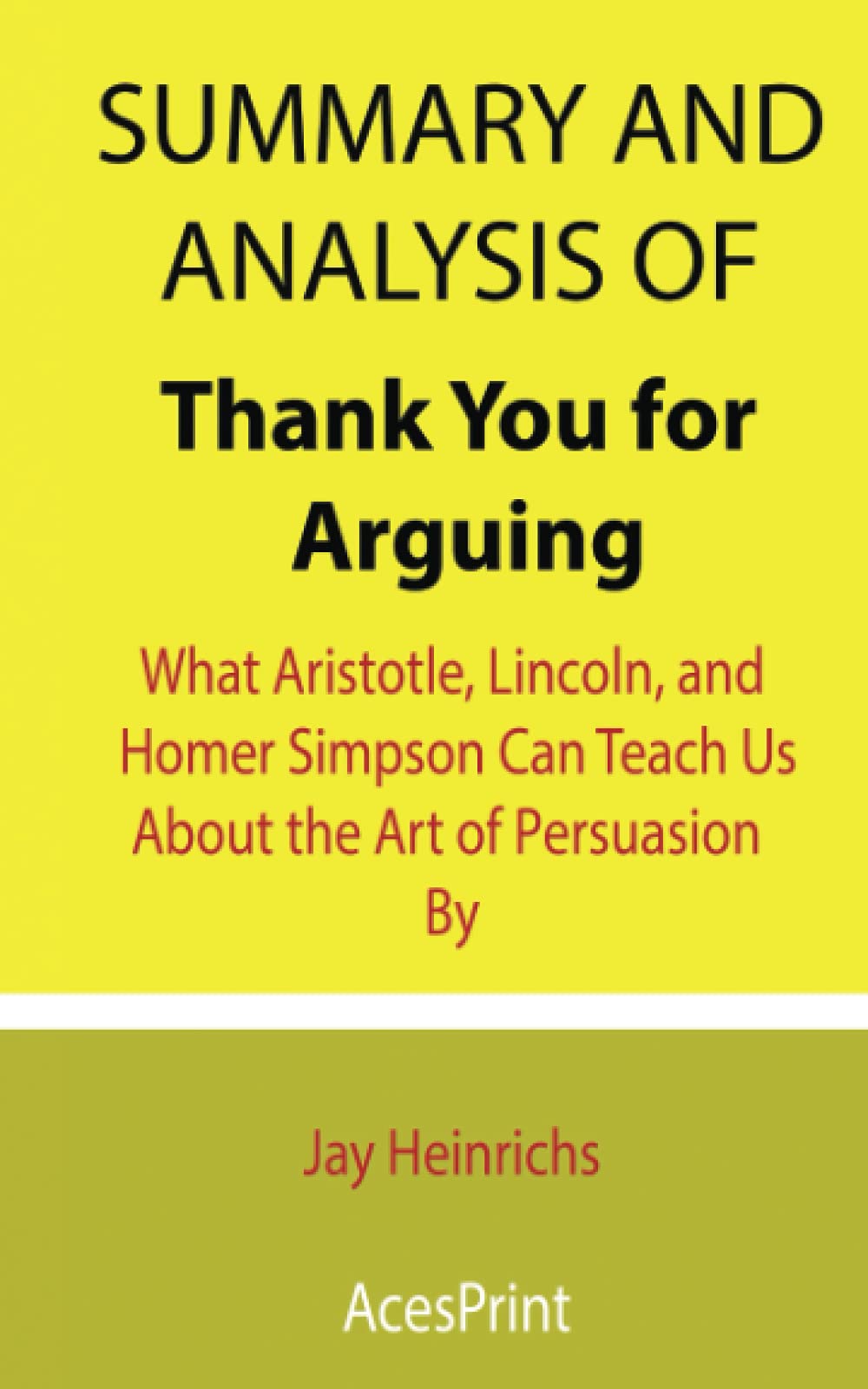 Buy Summary and Analysis of Thank You for Arguing: What Aristotle ...