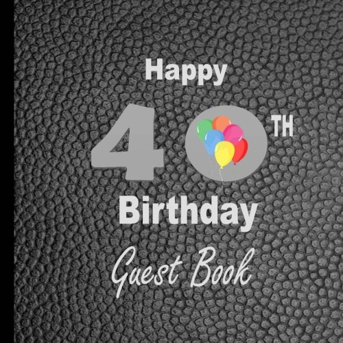 Amazon.com: Happy 40th Birthday: Guest Book: 9781987614176: Farte, Arte ...