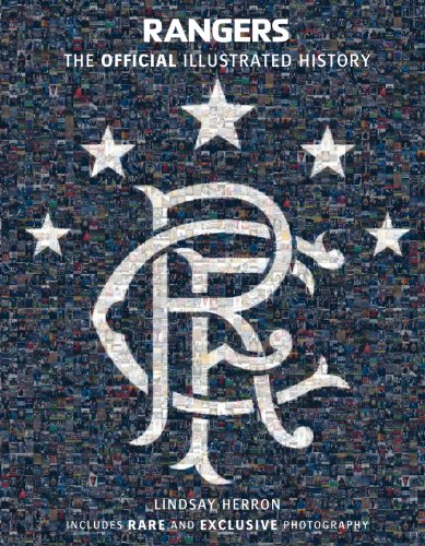 Rangers: The Official Illustrated History: A Visual Celebration of 140 ...