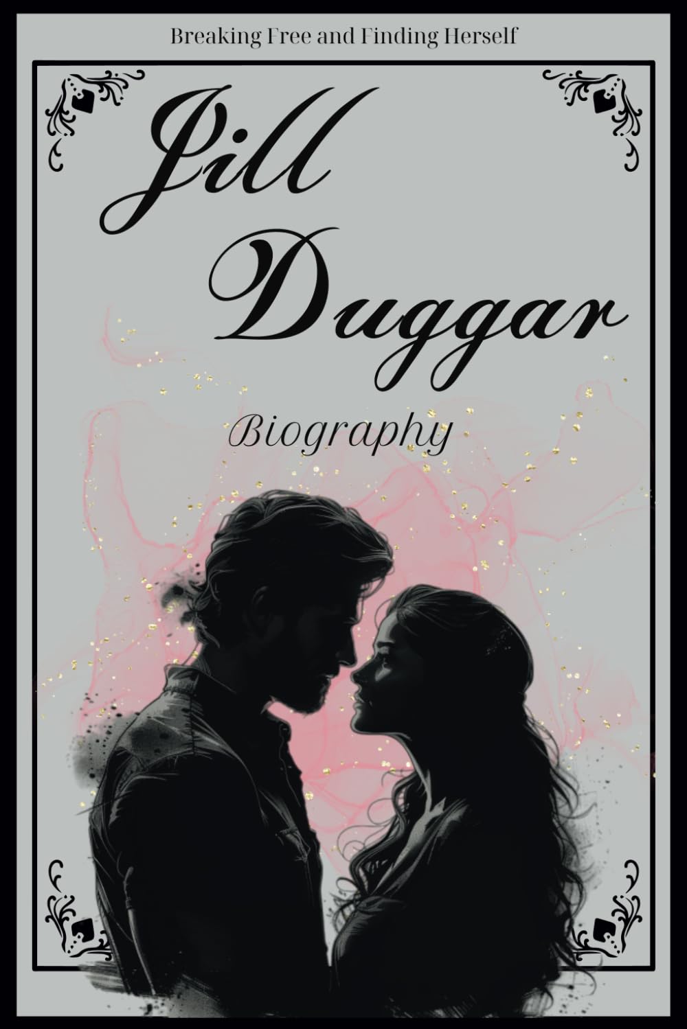Jill Duggar Biography: Breaking Free and Finding Herself: Long, Chase Hunter: 9798332544620 ...