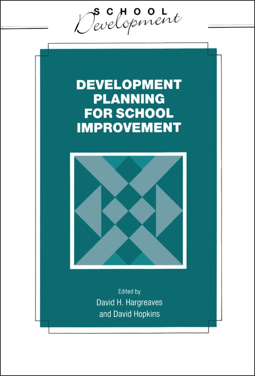 Development Planning for School Improvement (School Development ...