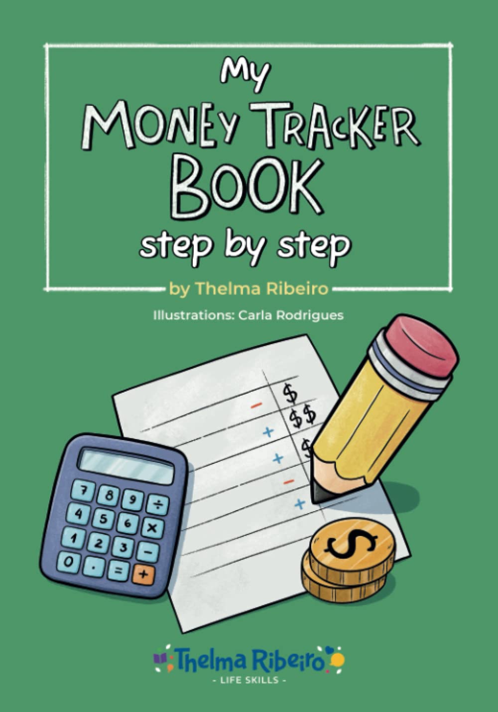 My Money Tracker Book Step by Step: Teaching Step by Step how to use a ...