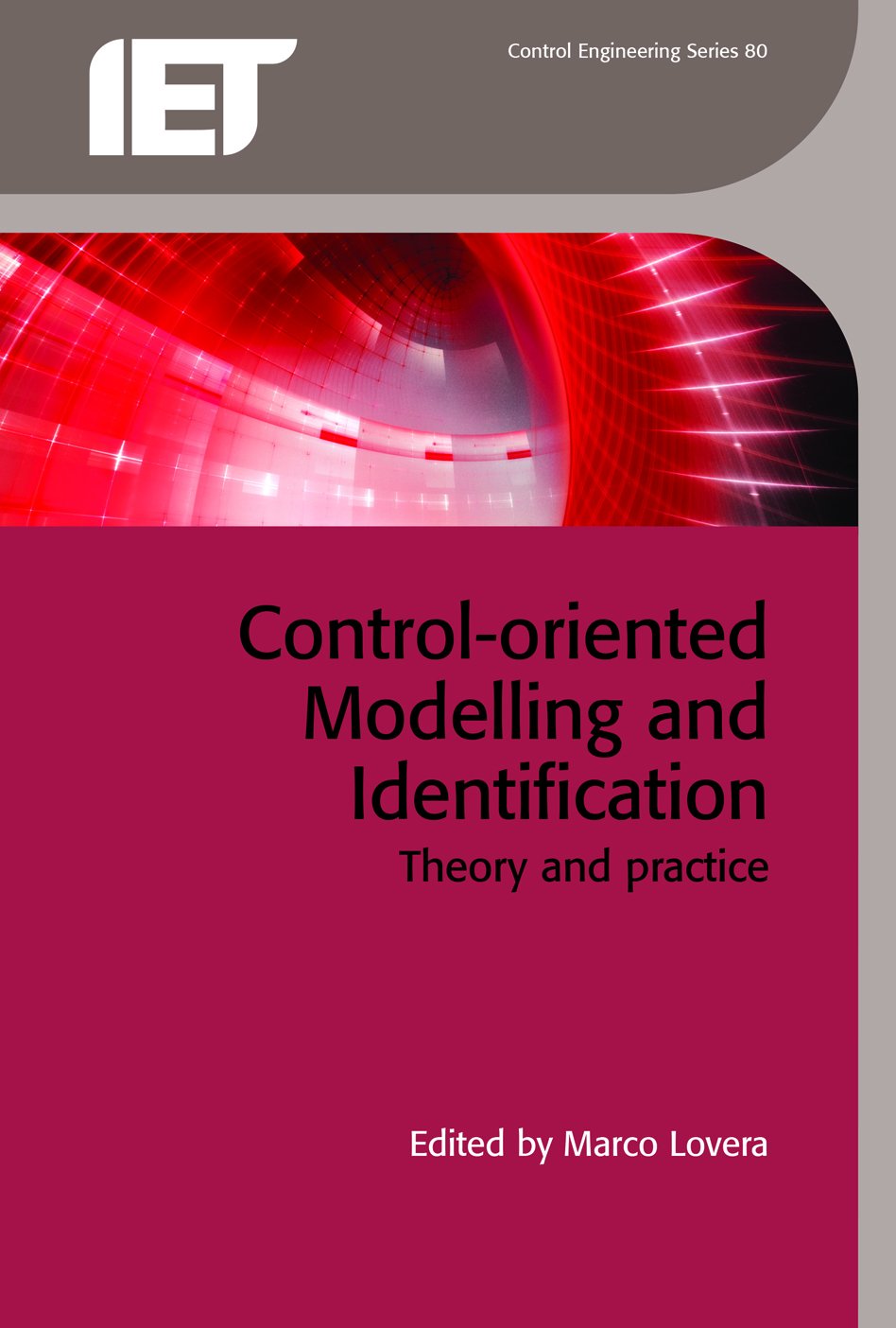 Control-oriented Modelling and Identification: Theory and practice ...