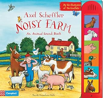 Axel Scheffler Noisy Farm: An Animal Sound Book: Amazon.co.uk: Smriti ...