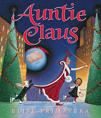 Auntie Claus: Primavera, Elise: 9780547406220: Amazon.com: Books