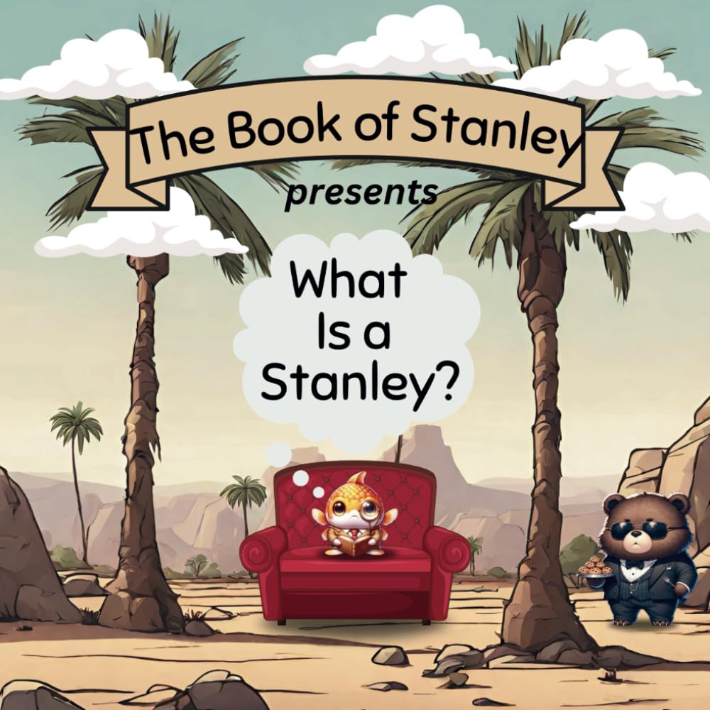 The Book of Stanley presents: What is a Stanley? (The Book of Stanley ...