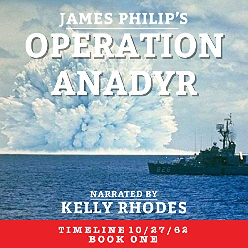 Amazon.com: Operation Anadyr: Timeline 10/27/62, Book 1 (Audible Audio ...