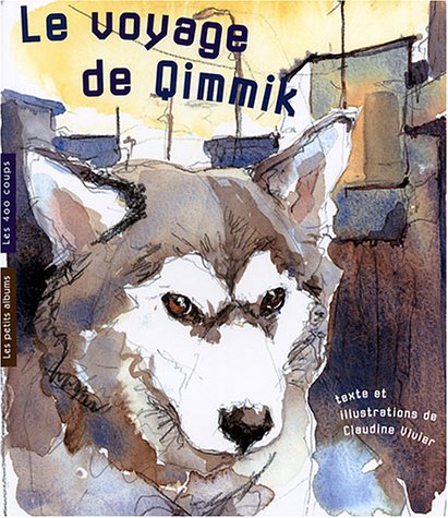 Amazon.com: Voyage de Qimmik (Le): 9782895401315: Vivier, Claudine: Books